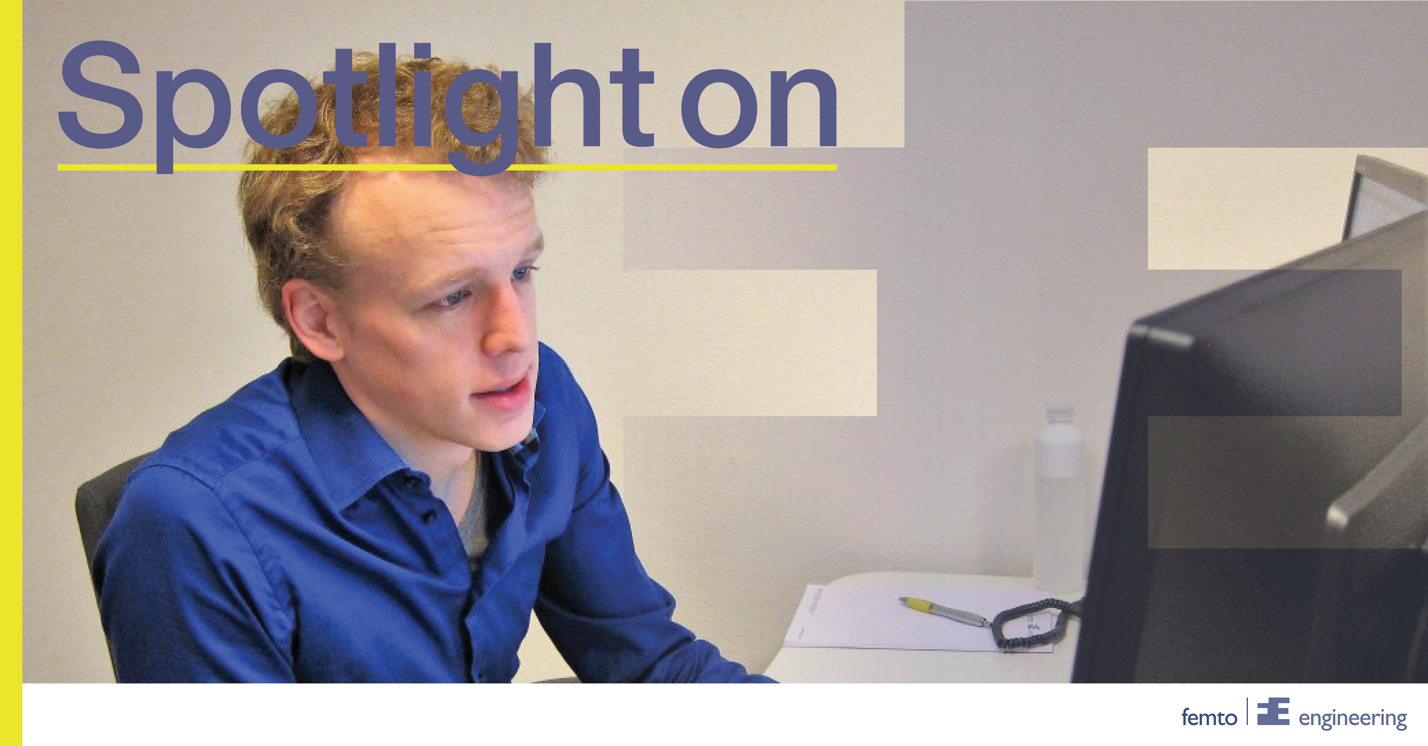 Femto Employee Profile - Spotlight on a project engineer - Femto ...